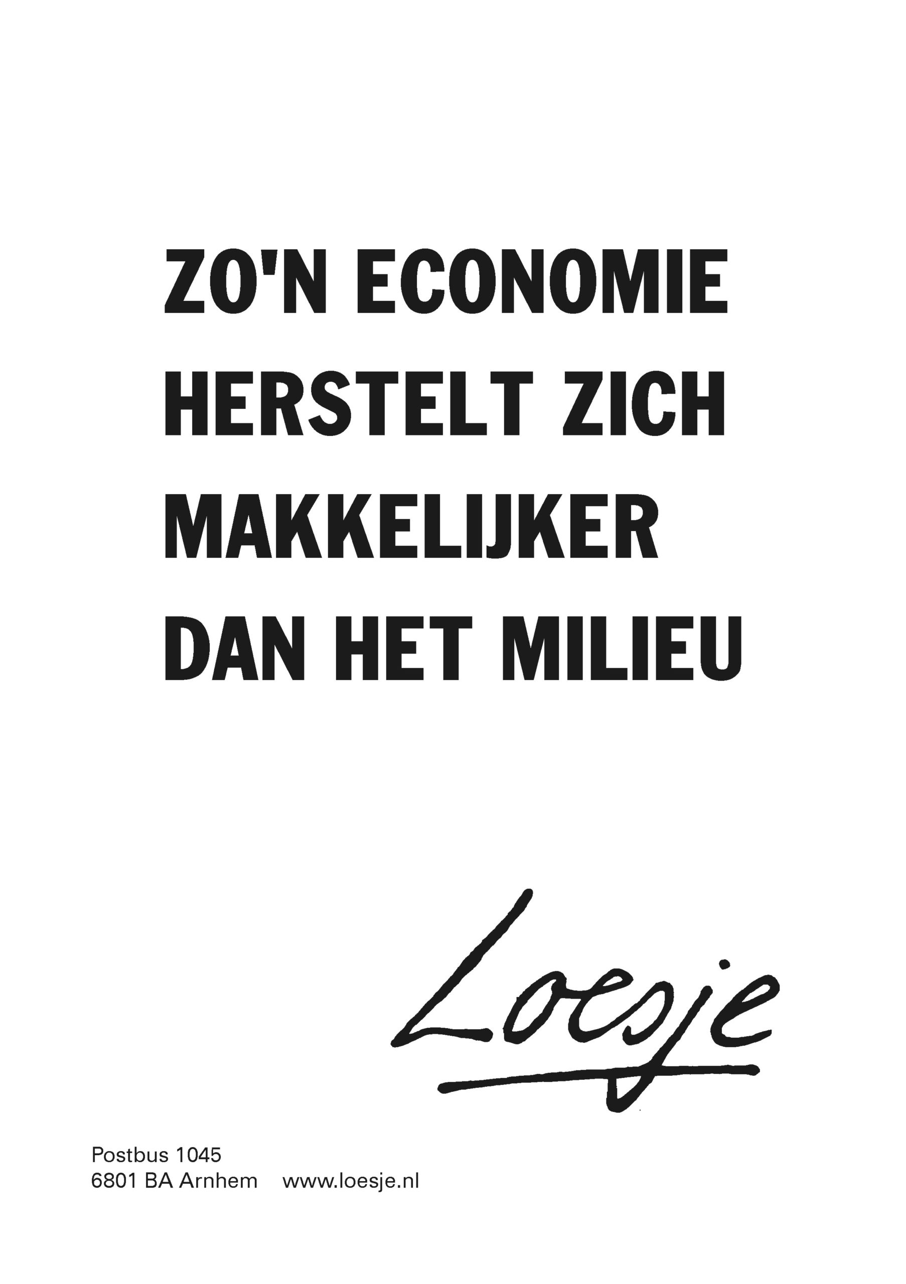 Zo’n economie herstelt zich makkelijker dan het milieu | Loesje