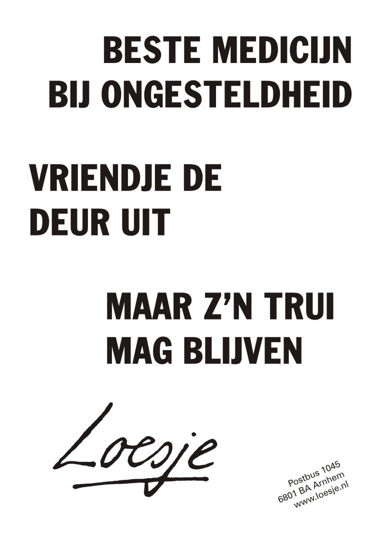 Beste medicijn bij ongesteldheid / vriendje de deur uit / maar zijn ...