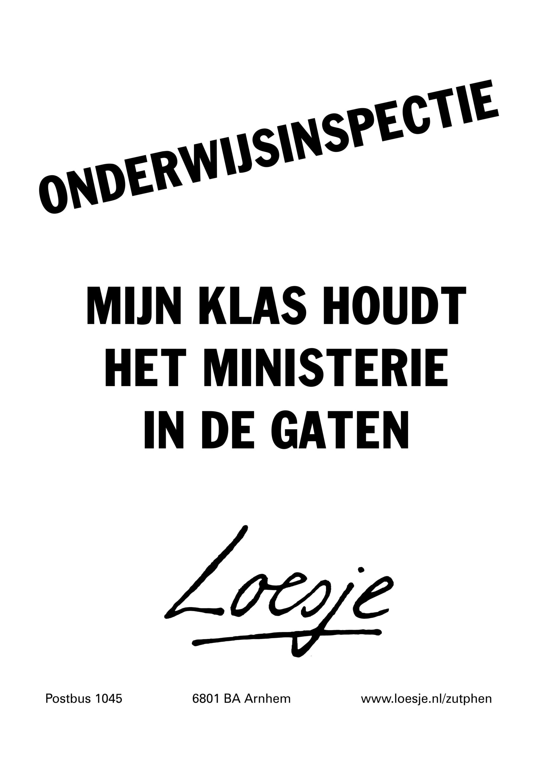 Onderwijsinspectie mijn klas houdt het ministerie in de gaten - Loesje