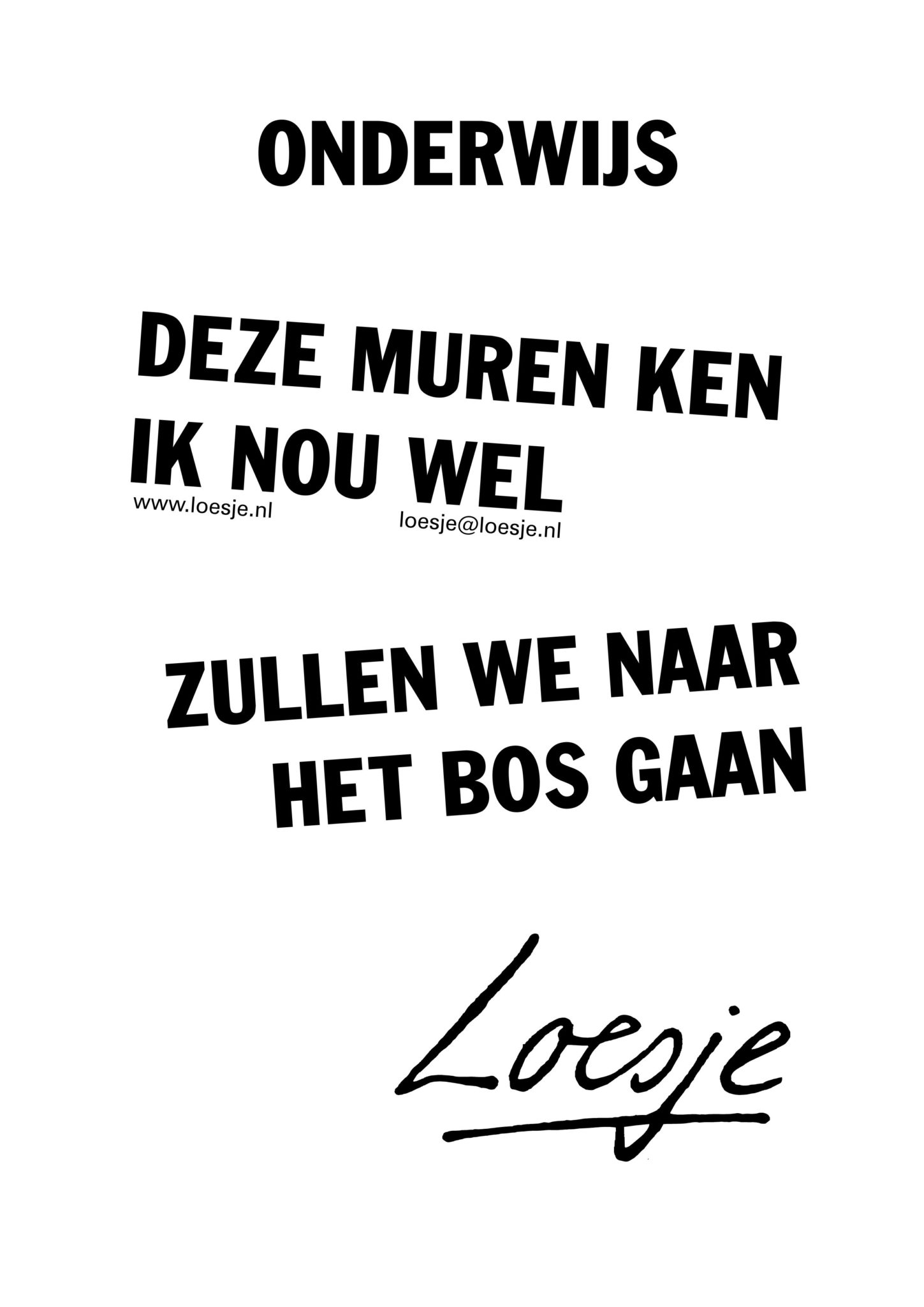 Loesje onderwijs methode vind je iets leuk dan leer je het vanzelf - Loesje