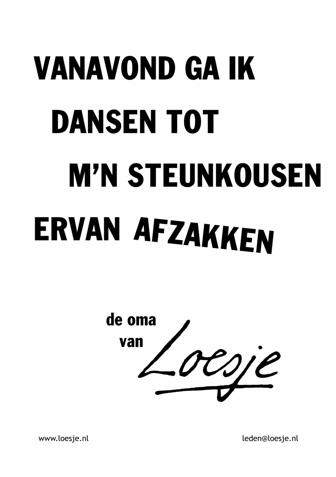 Vanavond ga ik dansen tot m'n steunkousen ervan afzakken - de oma van ...