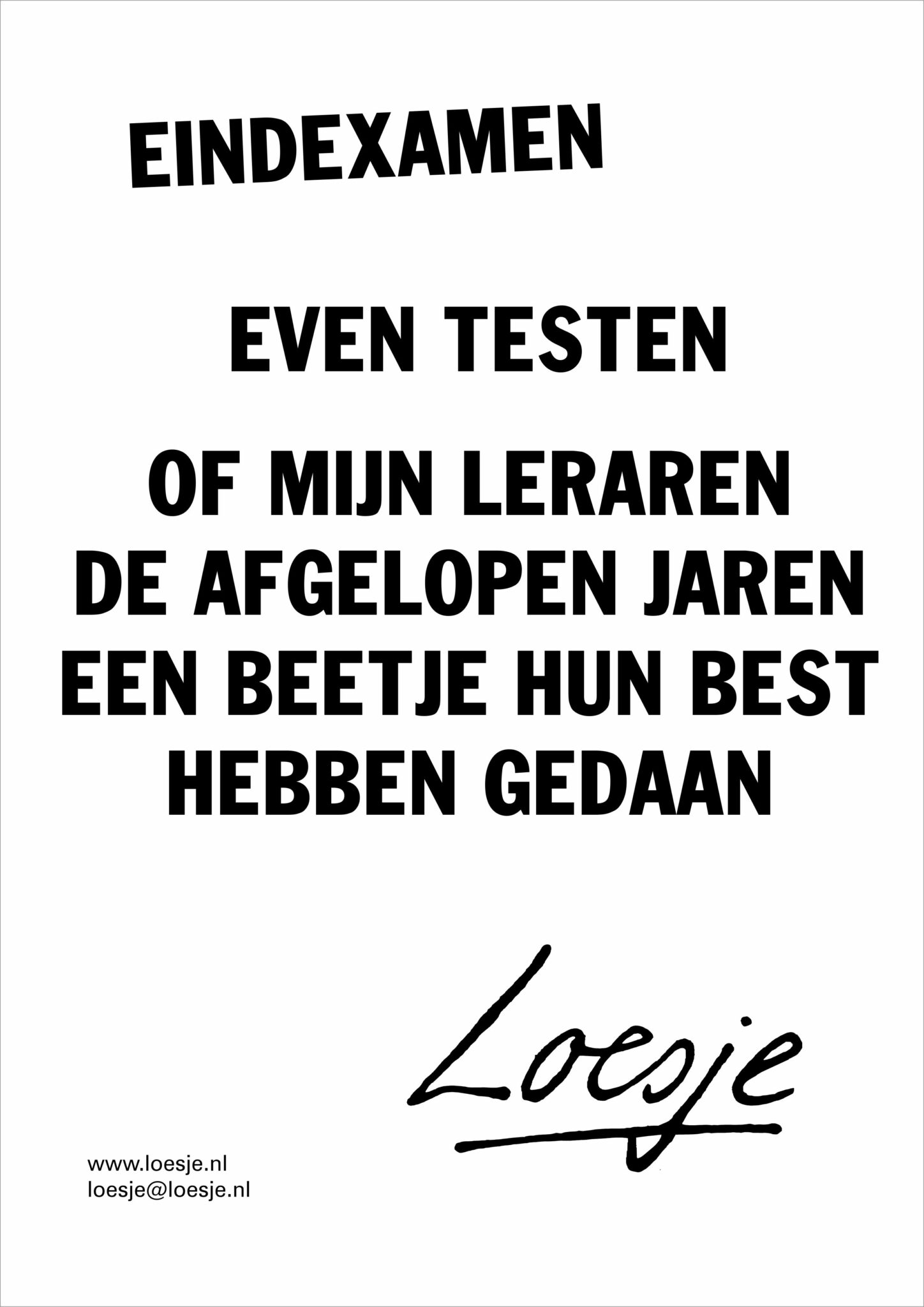 overgaan dat ligt een beetje aan wat het leukste meisje van de klas ...