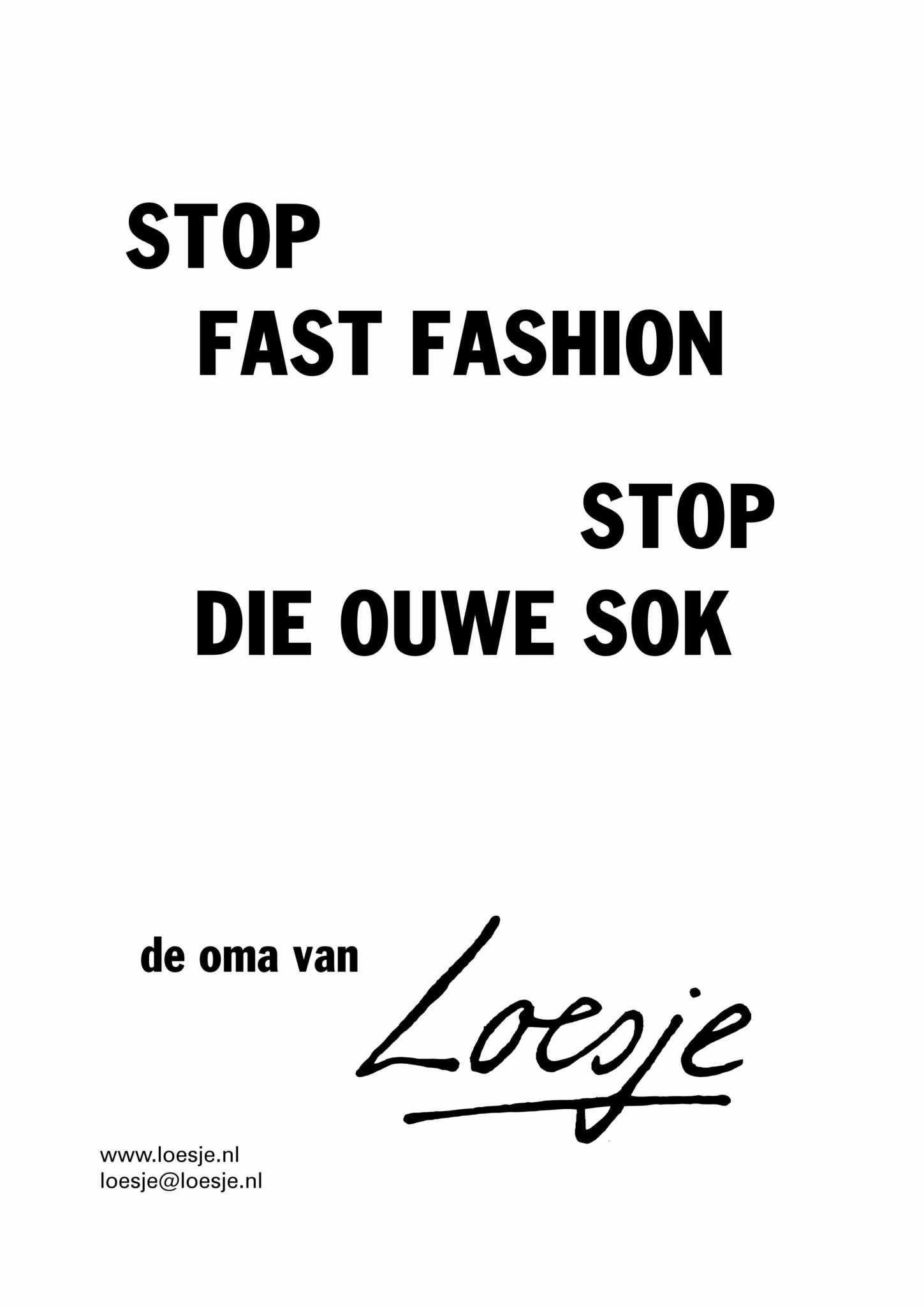 Stop fast fashion / stop die ouwe sok - de oma van - Loesje