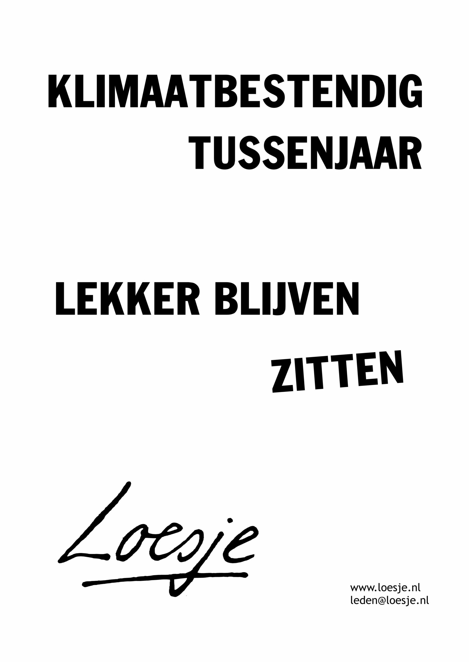 Klimaatbestendig tussenjaar / lekker blijven zitten - Loesje