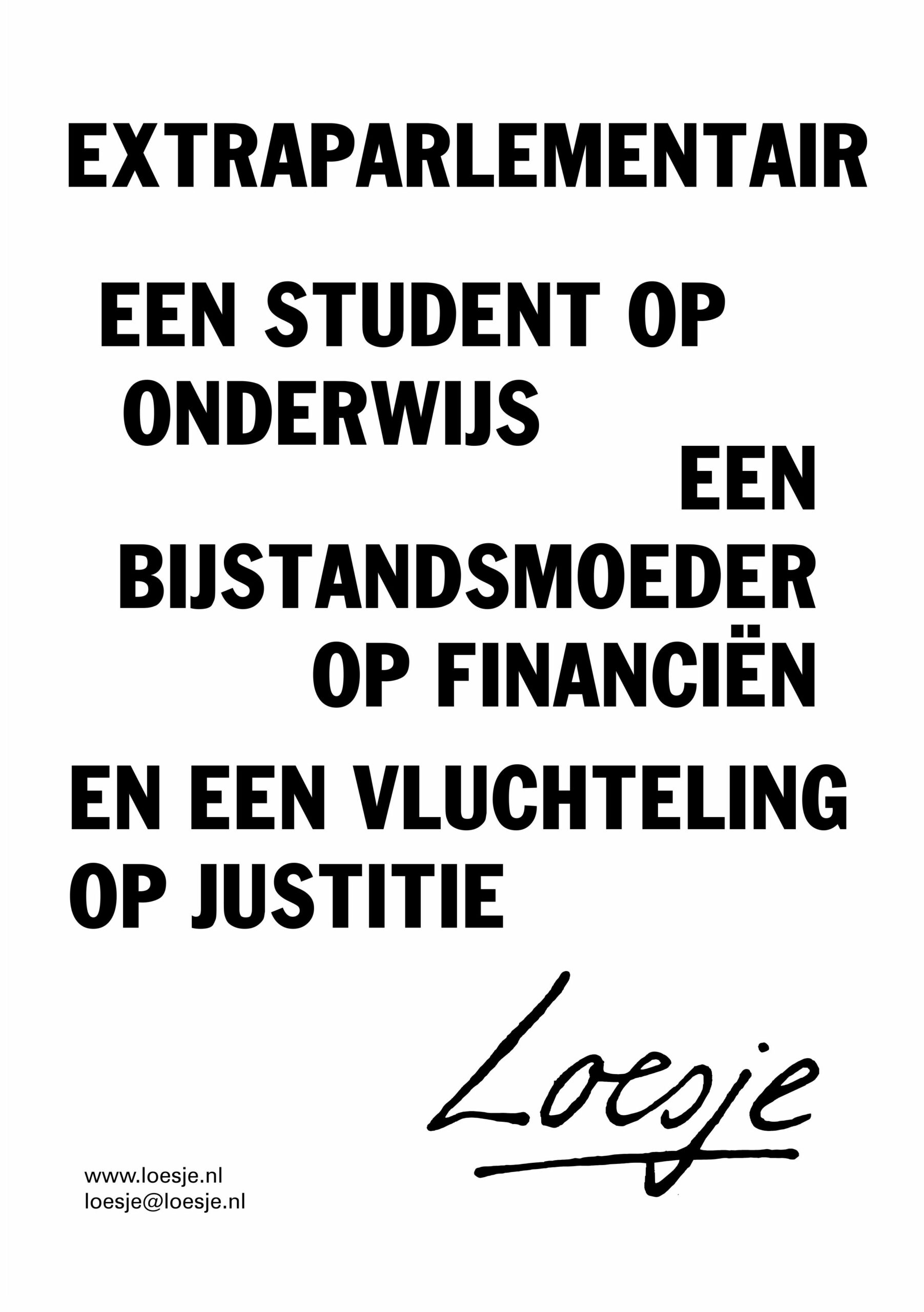 Extraparlementair / een student op onderwijs / een bijstandsmoeder op ...