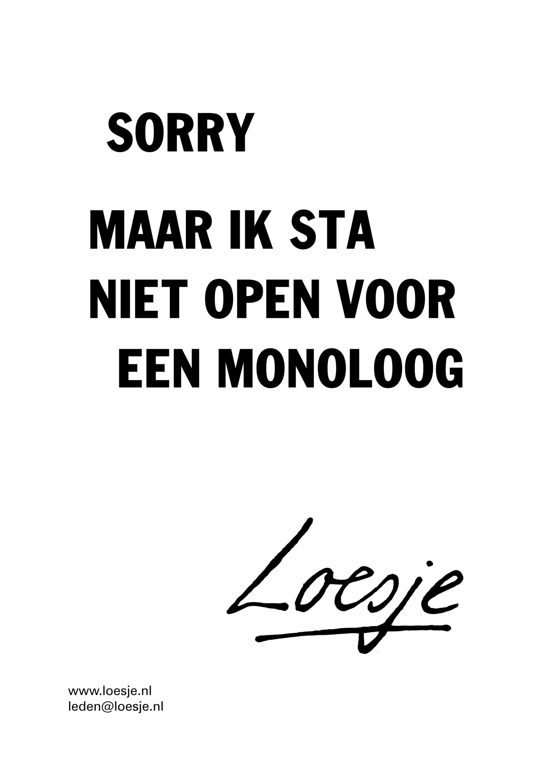 Sorry / maar ik sta niet open voor een monoloog - Loesje