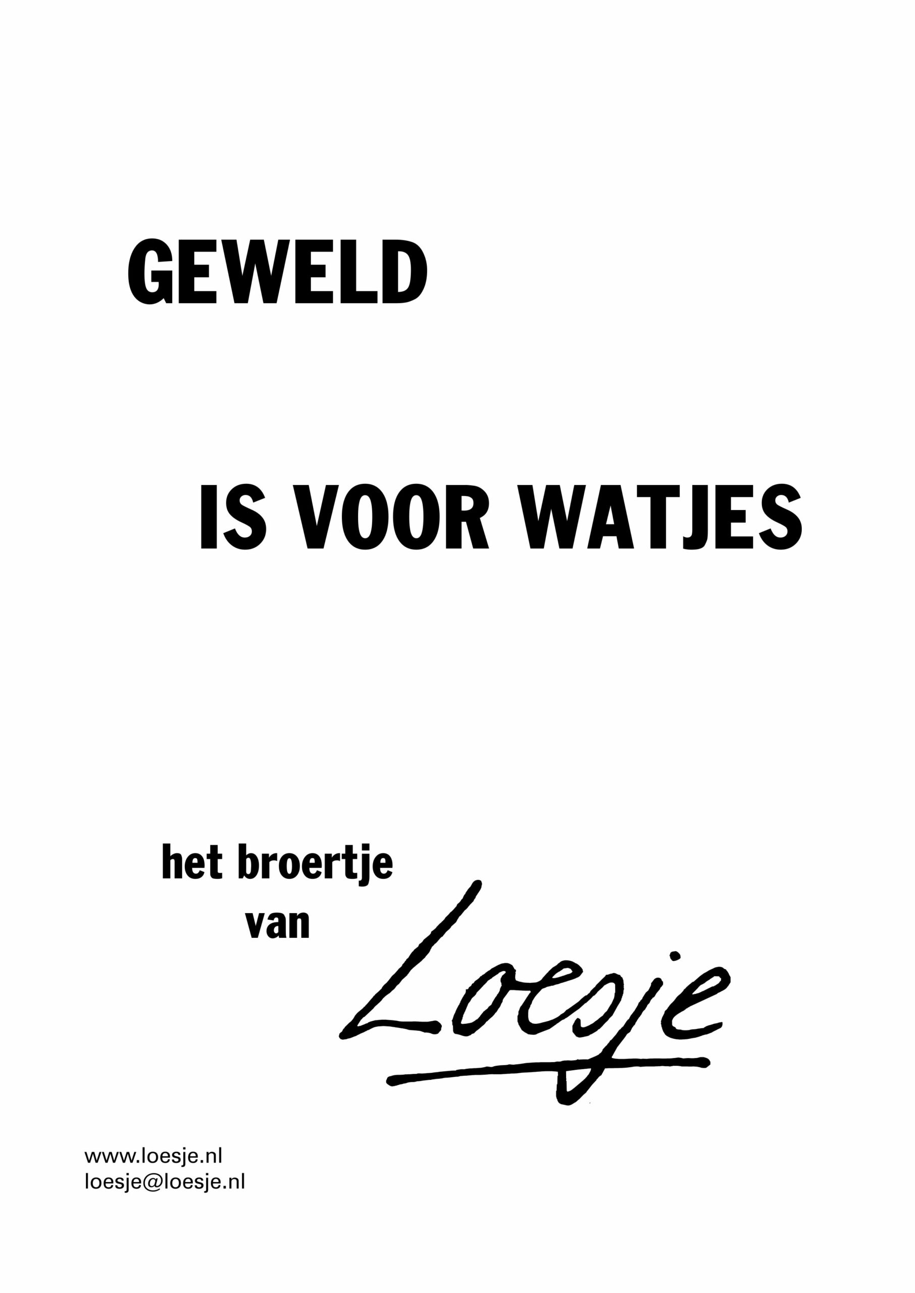 Geweld is voor watjes – het broertje van | Loesje