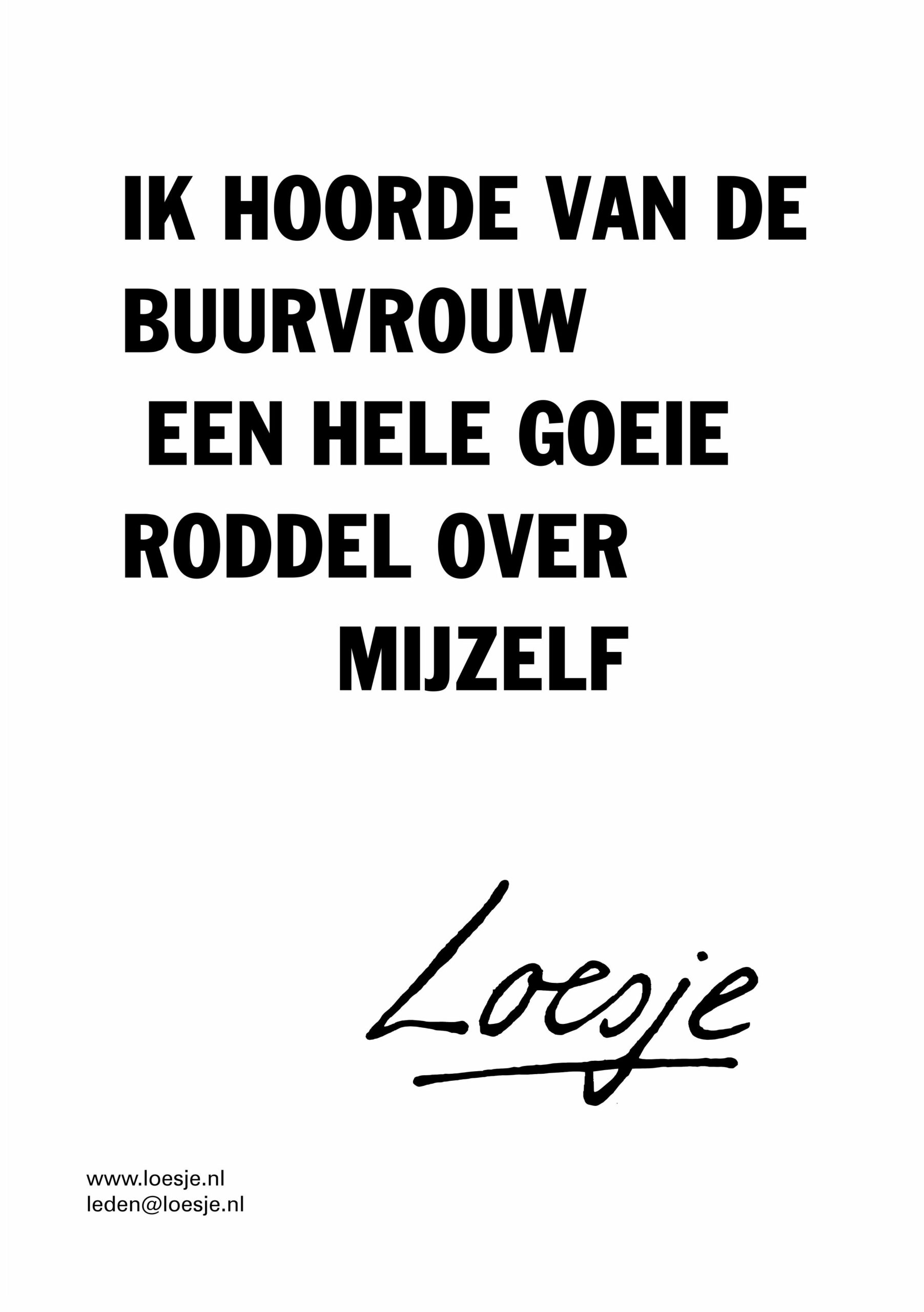 Ik hoorde van de buurvrouw een hele goeie roddel over mijzelf | Loesje