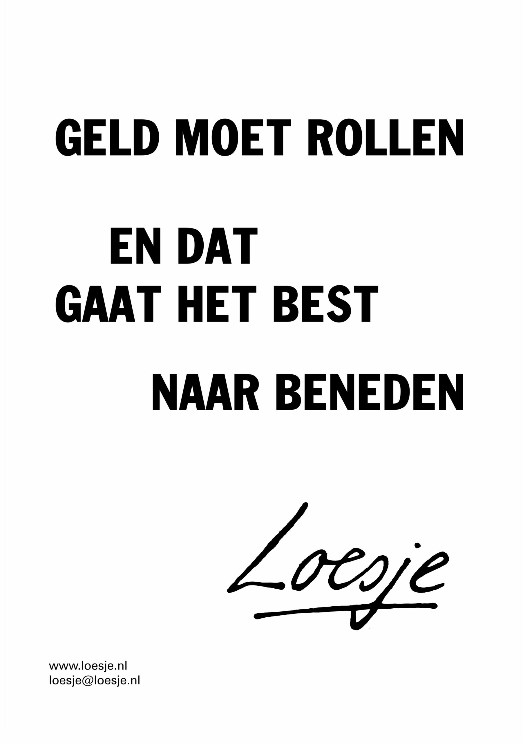 Geld moet rollen en dat gaat het best naar beneden | Loesje