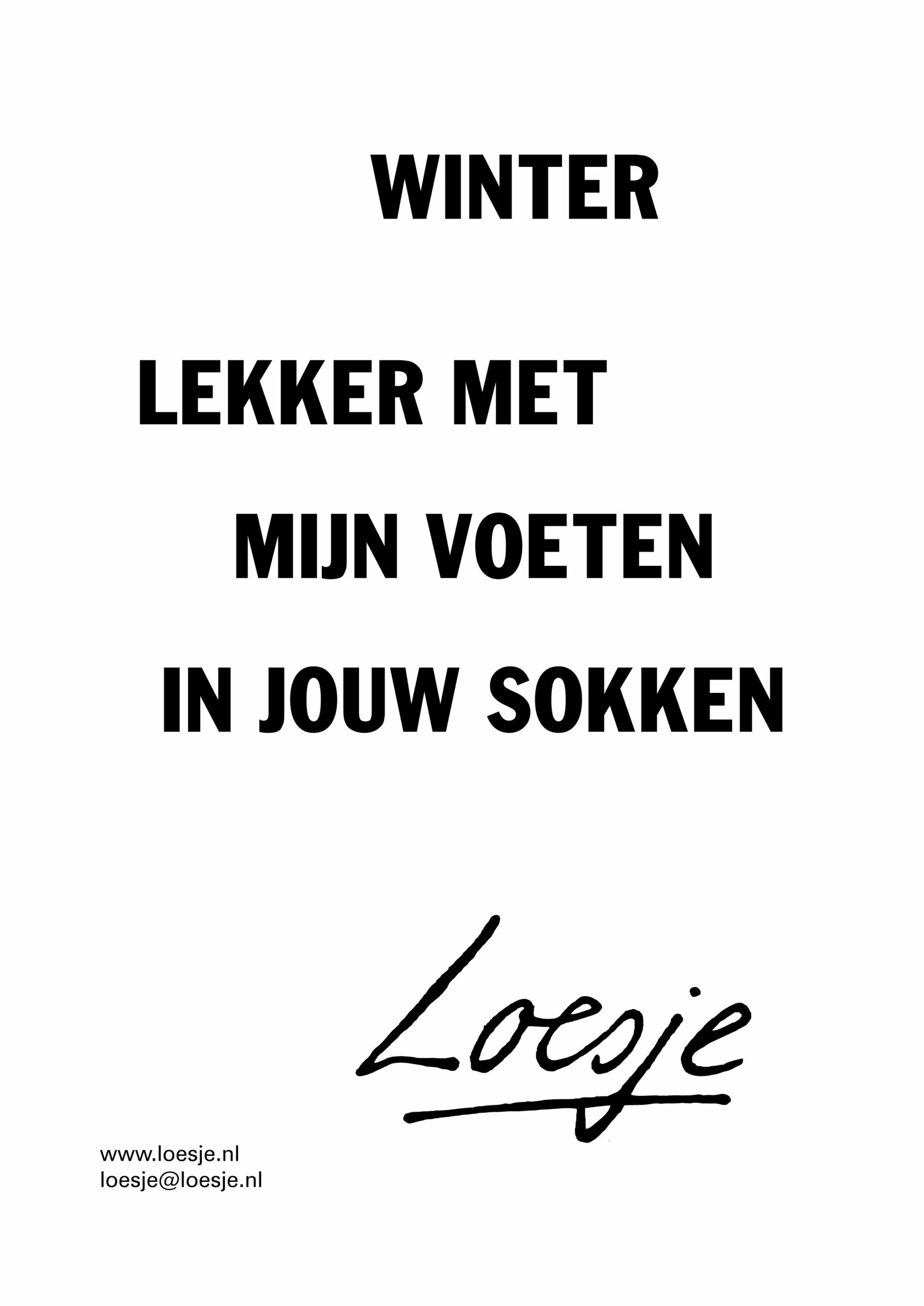 Winter / lekker met mijn voeten in jouw sokken | Loesje